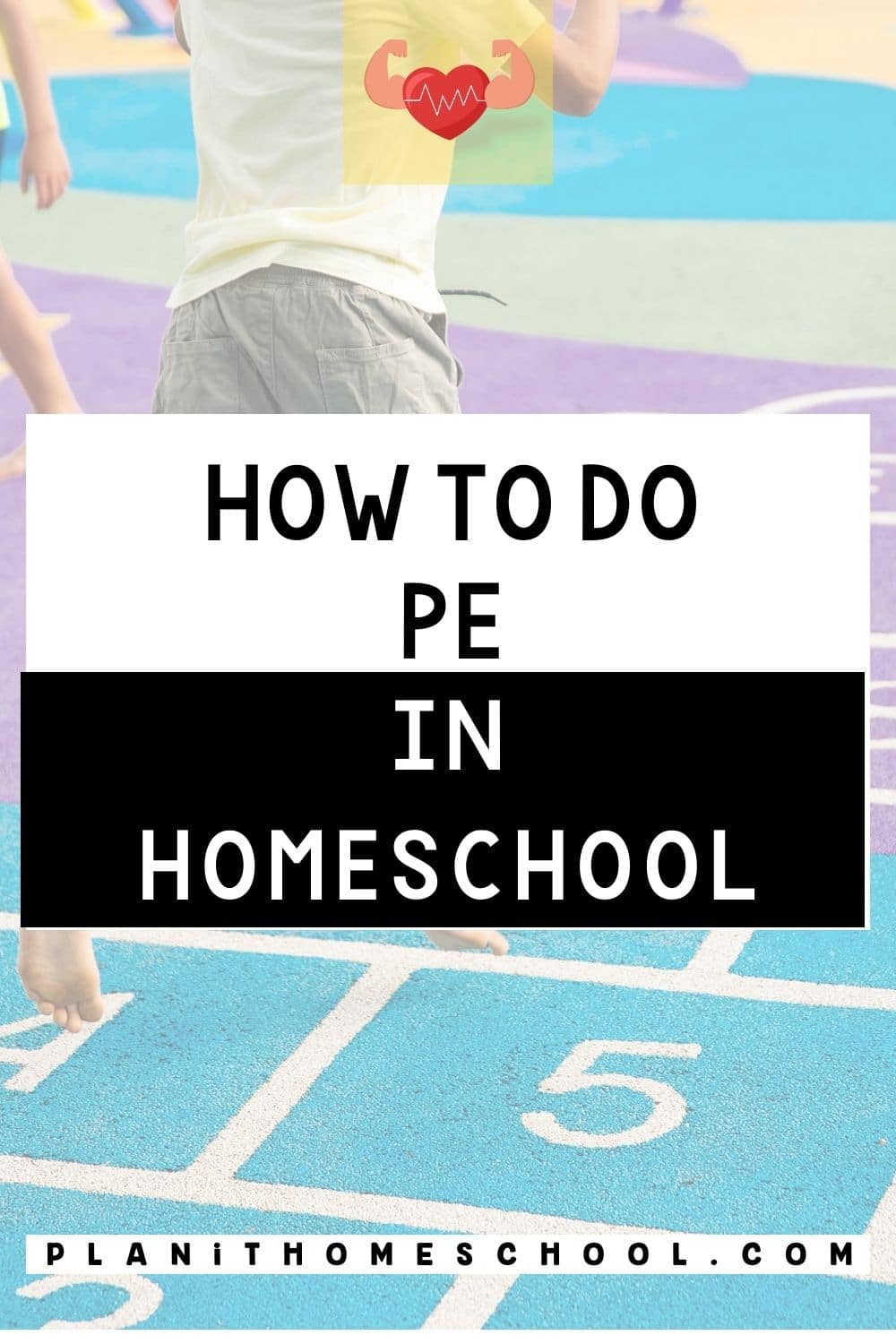 7 Best Homeschool PE Ideas + FREEBIE! | PlanItHomeschool